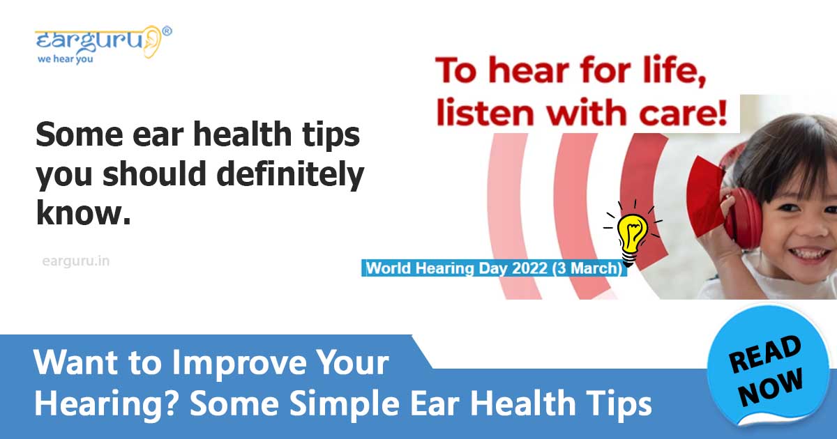 Want To Improve Your Hearing Here Are Some Simple Ear Health Tips