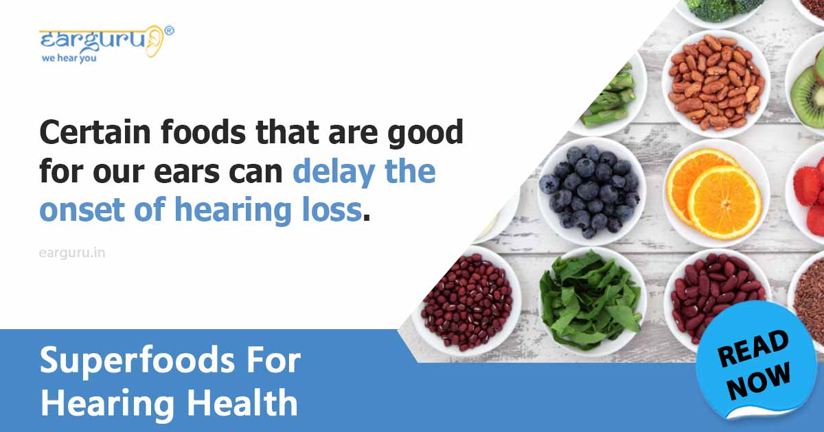 Superfoods for hearing- Know about the foods good for hearing