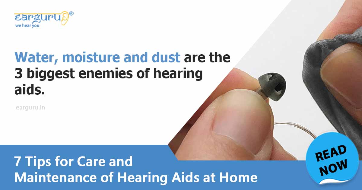 Care and Maintenance of Hearing Aids - Helpful tips for you