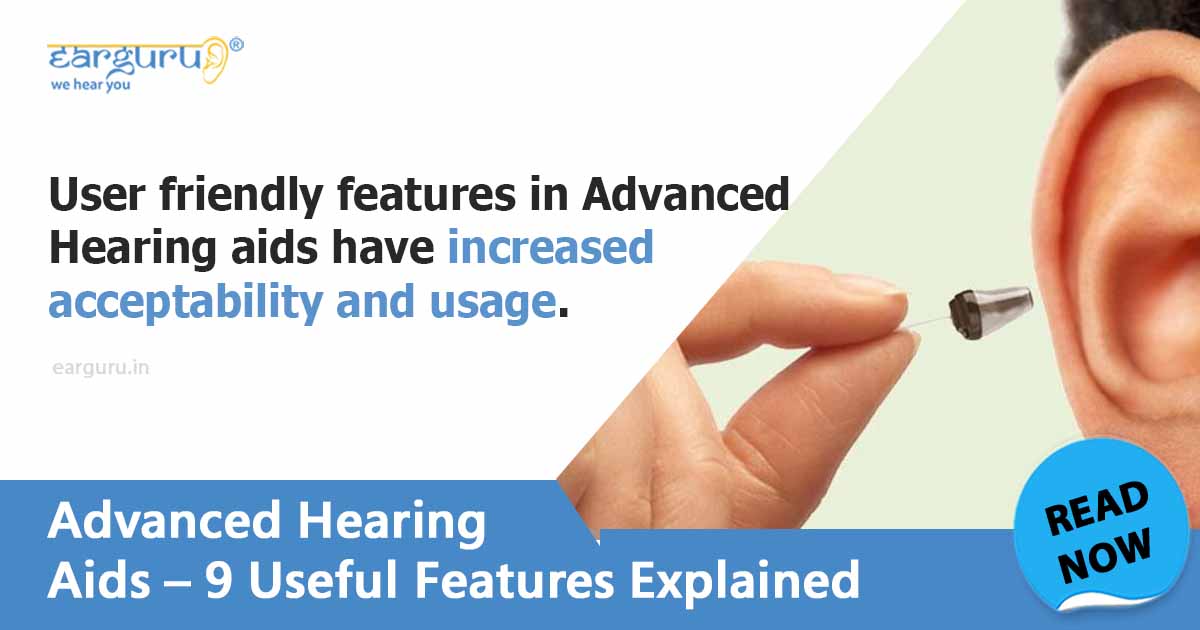 Advanced hearing aids have amazing features and speech quality