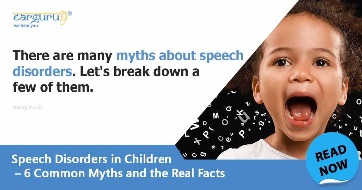 Speech Disorders in Children - Myths and the facts you should know