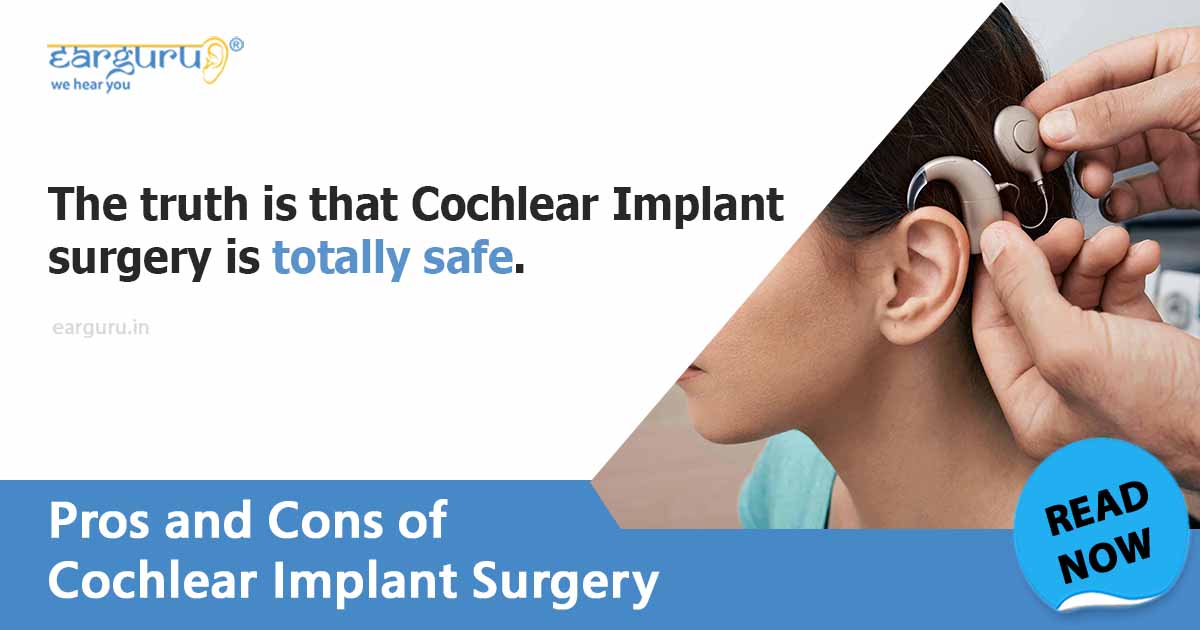 Planning a Cochlear Implant surgery? Understand the Pros and Cons Planning a Cochlear Implant surgery? Understand the Pros and Cons